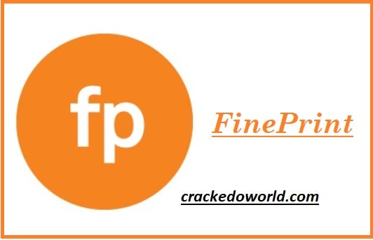 FinePrint 11.34 Crack With Serial Key Latest Download - Ali Hamza - Medium