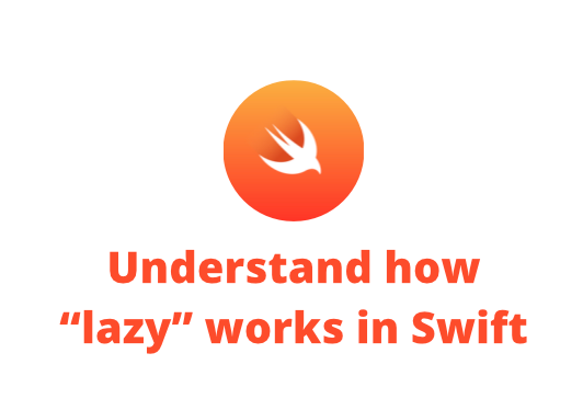 Understand how “lazy” works in Swift | by Paul O'Neill | Medium