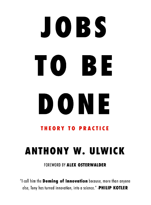 Book Summary: Jobs To Be Done — Theory to Practice | by Trev de Vroome ...