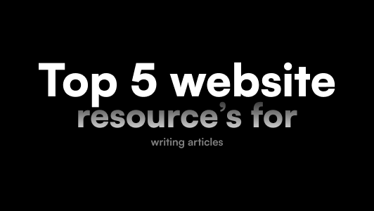 Top 5 websites resources for writing articles | by hari.ux | Medium