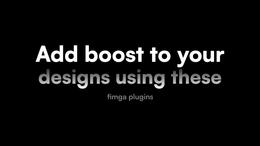 Add boost to your designs using these figma plugins | by hari.ux | Jun ...