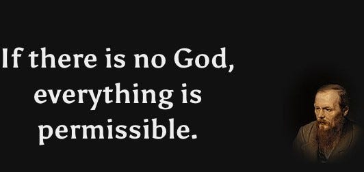 “Without the existence of God, everything is permissible” | by Phila ...