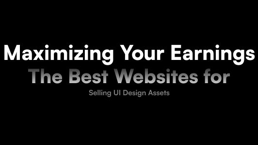 Maximizing Your Earnings: The Best Websites for Selling UI Design ...