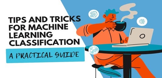 Tips and Tricks with Machine Learning for Classification task | by ...