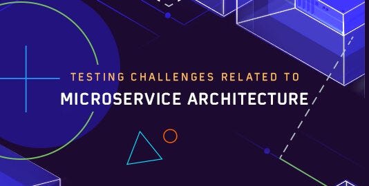 Testing Challenges related to Microservice Architecture | by Harshit ...