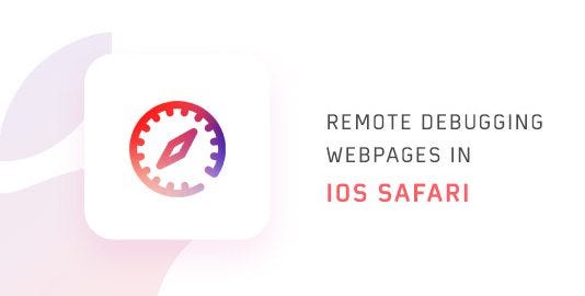 Remote Debugging Webpages In iOS Safari | by Saif Sadiq | Medium