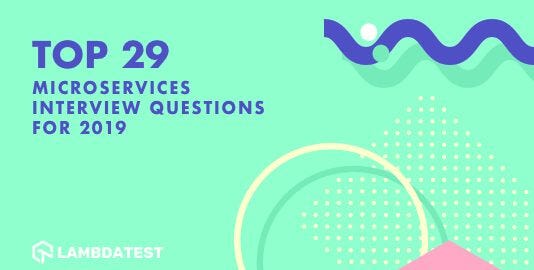 29 Top Microservice Interview Questions For 2024 | by arnab roy ...