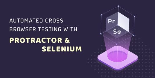 Automated Cross Browser Testing With Protractor And Selenium By Muthuraja Nov 2023 Medium