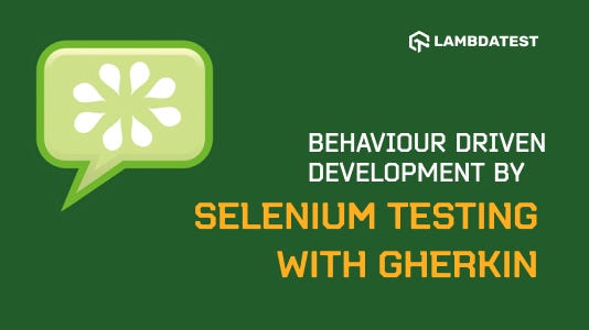 Behavior Driven Development Tutorial : Selenium Testing With Gherkin ...