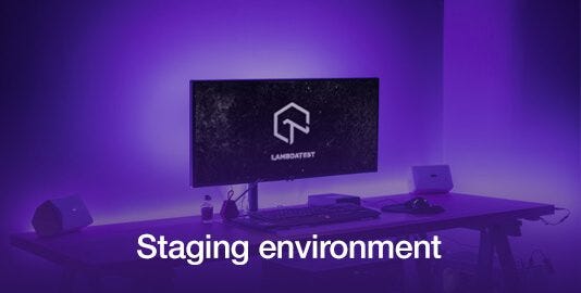 13 Reasons Why Staging Environment Is Failing For Your Organization ...