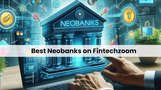 How FintechZoom’s Best Neobank is Transforming Banking | by daman zaki ...