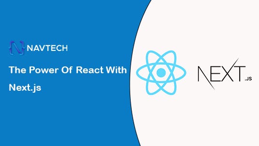 The Power Of React With Nextjs Building Modern Web Applications By Navtechsolution Sep