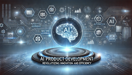 AI Product Development: Revolutionizing Innovation and Efficiency | by ...