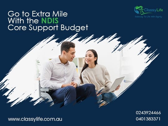 Go the Extra Mile with the NDIS Core Supports Budget | by Classy Life ...