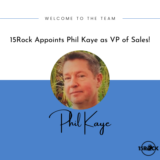 15Rock Appoints Phil Kaye as VP Of Sales! | by Emma Chiu | 15Rock