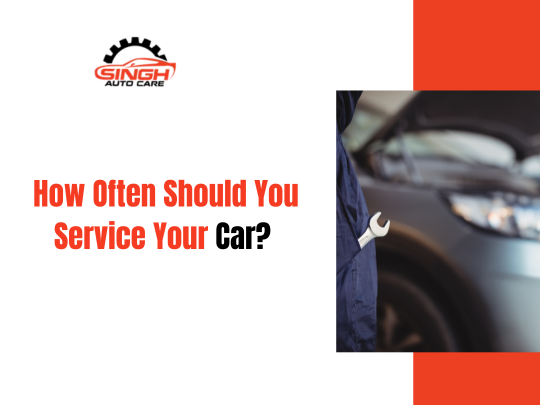 How Often Should You Service Your Car? | by Singh Auto Care | Sep, 2023 ...