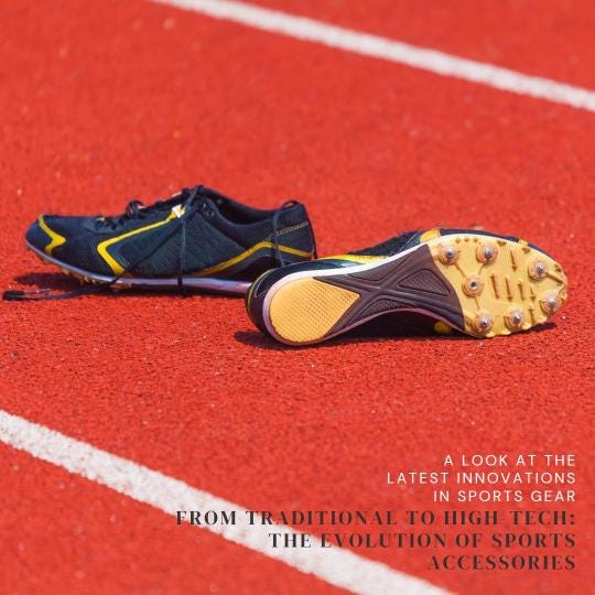 The Evolution of Sports Accessories: From Traditional to High-Tech | by ...