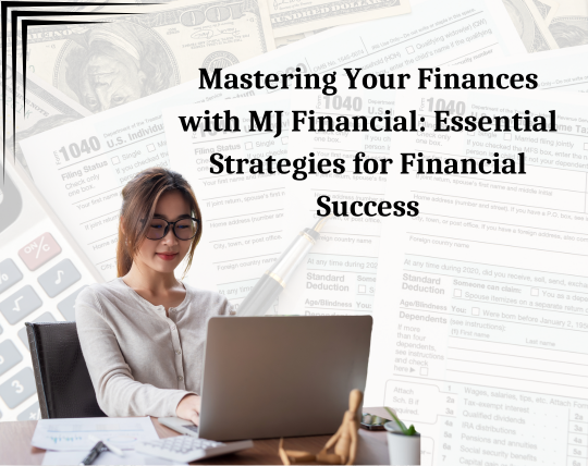 Mastering Your Finances with MJ Financial: Essential Strategies for ...