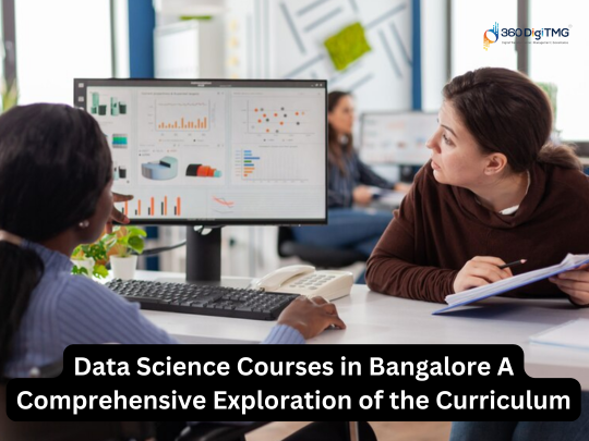 Data Science Courses in Bangalore A Comprehensive Exploration of the ...