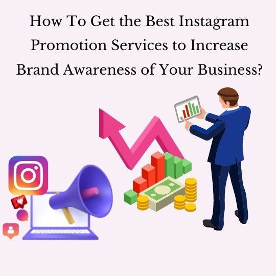 How To Get the Best Instagram Promotion Services to Increase Brand ...