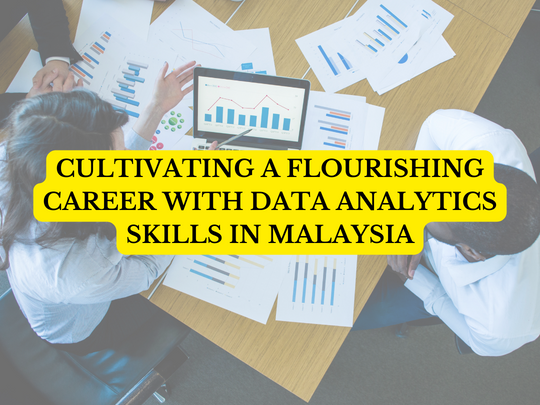 Cultivating a Flourishing Career with Data Analytics Skills in Malaysia ...