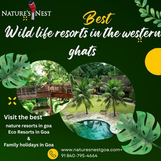 Find the Western Ghats’ Greatest Wildlife Resorts: Your Perfect Goa ...