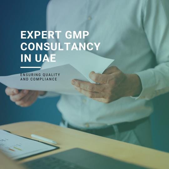 GMP Consultancy in UAE: Bridging the Gap Between Compliance and ...