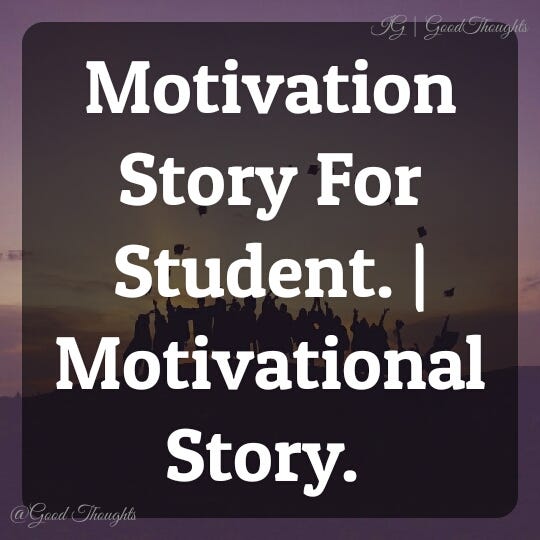 Motivational Story For Student | Motivational Story | by Rahul | Medium