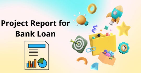 Project Report for Bank Loan. For taking a business loan from the… | by ...