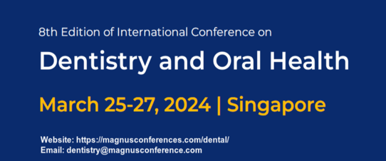 8th Edition of International Conference on Dentistry and Oral Health ...