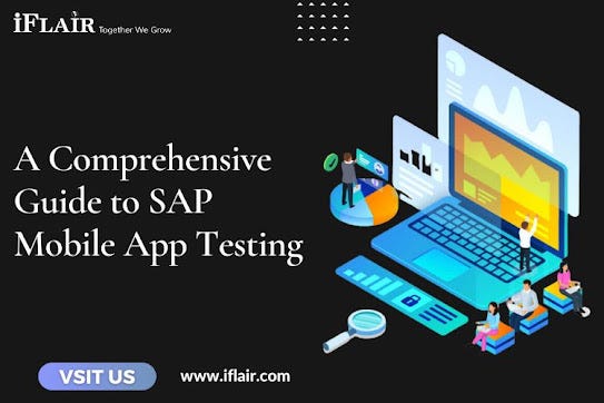 A Comprehensive Guide to SAP Mobile App Testing | by Amelia Jonas | Oct ...
