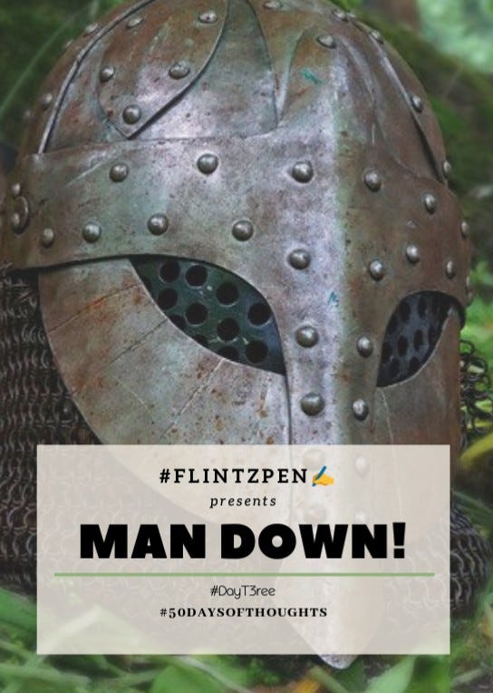 MAN DOWN!: Day 3 #50DaysOfThoughts | by Lawrence Oni | Medium