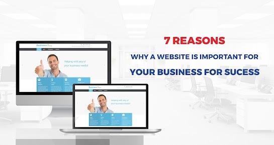 7 Reasons Why a website is Important for your business for success | by ...