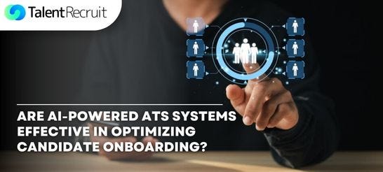 Are AI-powered ATS Systems Effective in Optimizing Candidate Onboarding ...
