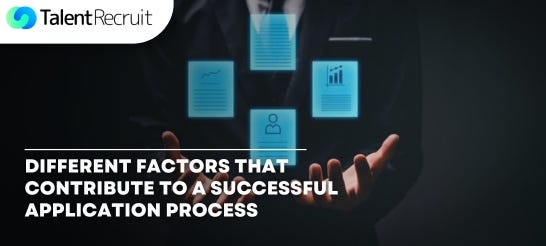 Different factors that contribute to a Successful Application Process ...