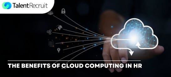 The benefits of cloud computing in HR | by Talent Recruit Software Pvt ...