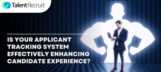 Is your Applicant Tracking System effectively enhancing candidate ...