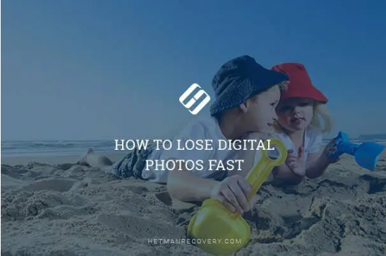 ⭐How to Lose Digital Photos Fast⭐ - Hetman Software - Medium