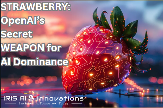 STRAWBERRY: OpenAI’s Secret WEAPON for AI Dominance | by Iris Ai Innovations | Aug, 2024 | Medium