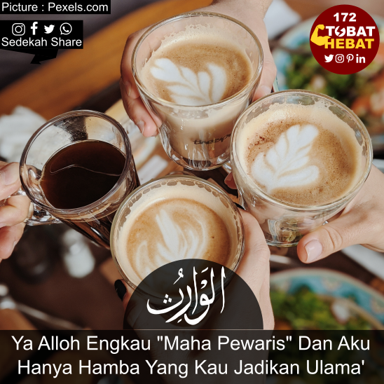 172 Ya Alloh Engkau “Maha Pewaris” Dan Aku Hanya Hamba Yang Kau Jadikan Ulama’ #Dakwah #Islam ...