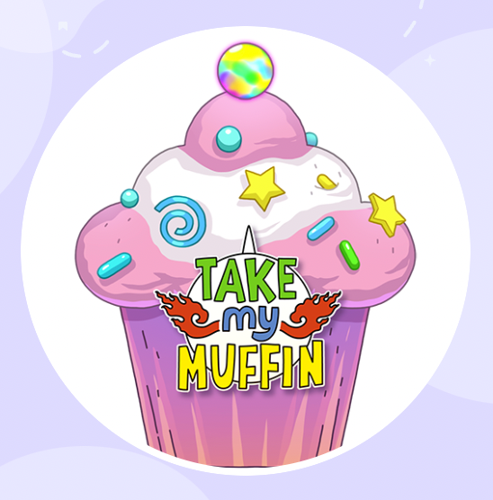 TAKE MY MUFFIN: AN EDUCATIONAL AND INCOME GENERATION ANIMATION SERIES ...