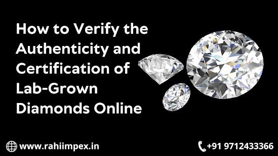 How to Verify the Authenticity and Certification of Lab-Grown Diamonds ...