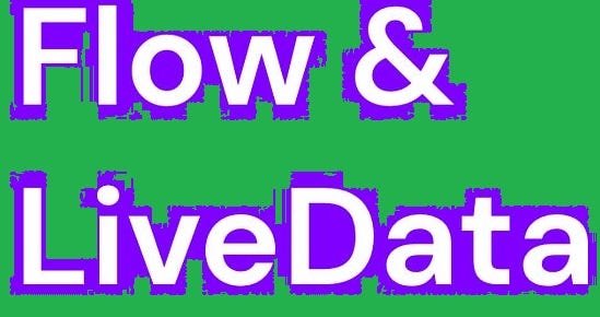 When to use LiveData and Flow: How to Combine LiveData(Observable) and Flow(Async) | by Abdul ...