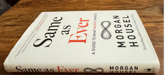 Book Review: Same as Ever by Morgan Housel | by Maggie | Feb, 2025 | Medium