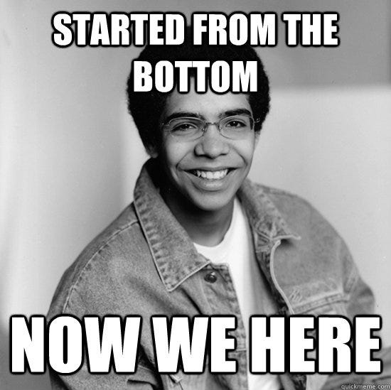 let’s be real not everyone started from the bottom | by my twenty-two ...