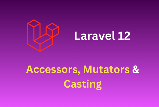 Eloquent: Accessors, Mutators & Casting | by TechSolve Central | Jul, 2025 | Medium