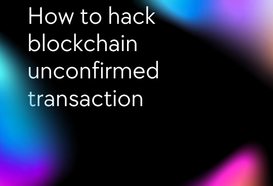 How to hack blockchain unconfirmed transaction | by Abdur Rehman | Medium