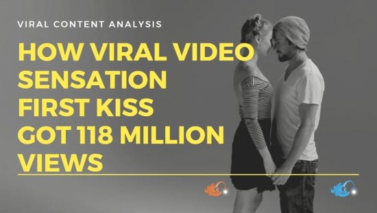 How Viral Video Sensation First Kiss Got 118 Million Views | by Deep ...