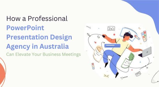 How a Professional PowerPoint Presentation Design Agency in Australia ...