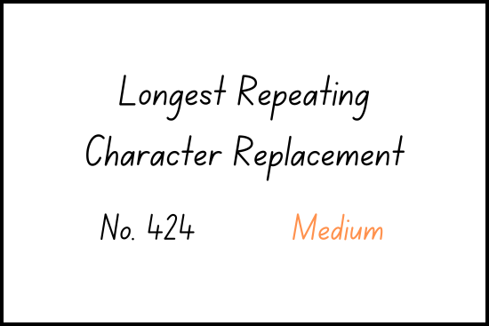 🎯 Longest Repeating Character Replacement - Patiphan Arphorn - Medium